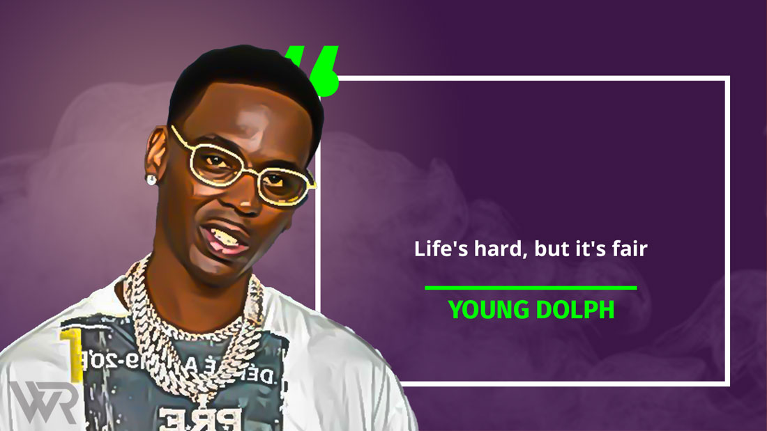 35 Top Young Dolph Quotes (with Commentary) - Burning For Success