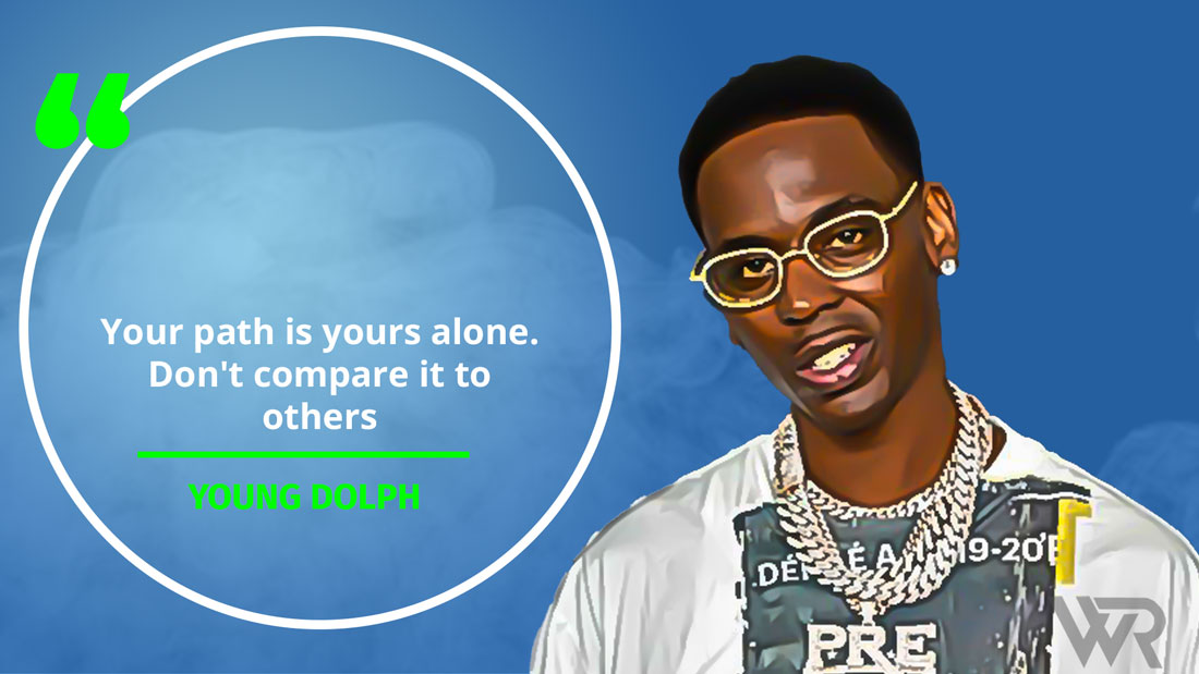 35 Top Young Dolph Quotes (with Commentary) - Burning For Success