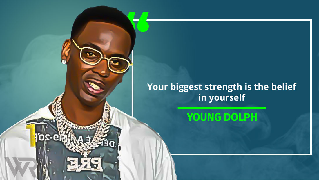 35 Top Young Dolph Quotes (with Commentary) - Burning For Success
