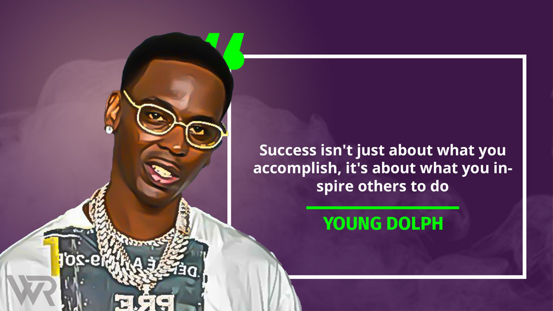35 Top Young Dolph Quotes (with Commentary) - Burning For Success