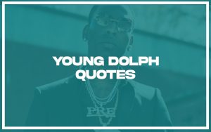 113+ Top Young Dolph Quotes (with Commentary) - Burning For Success