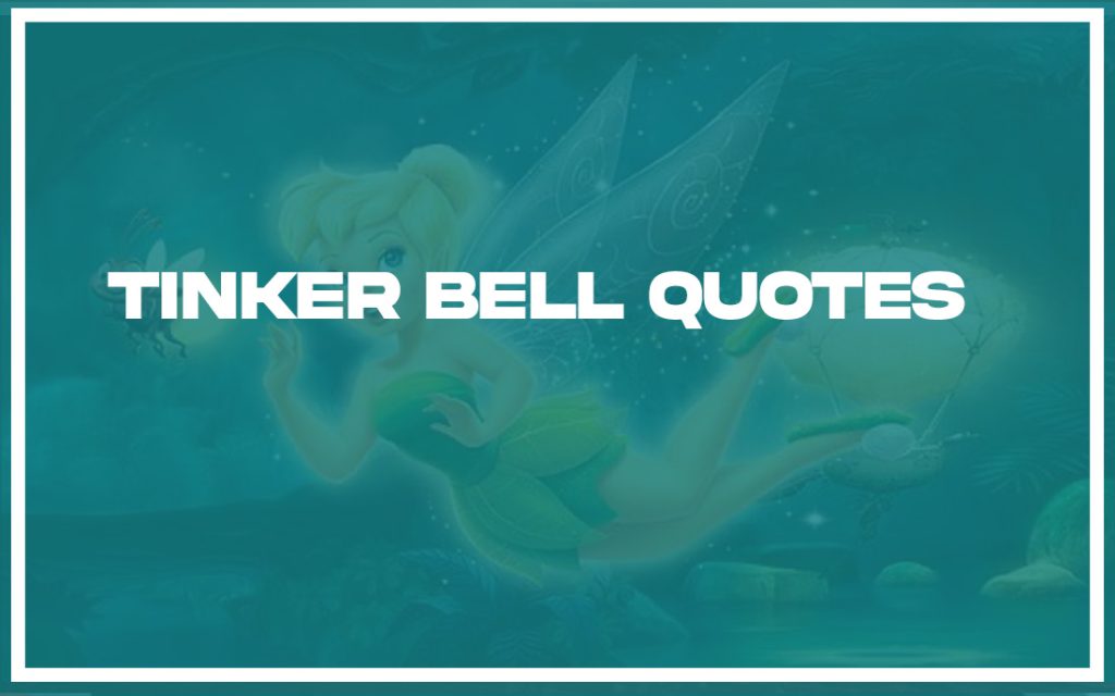 27 Top Tinker Bell Quotes (with Commentary) - Burning For Success