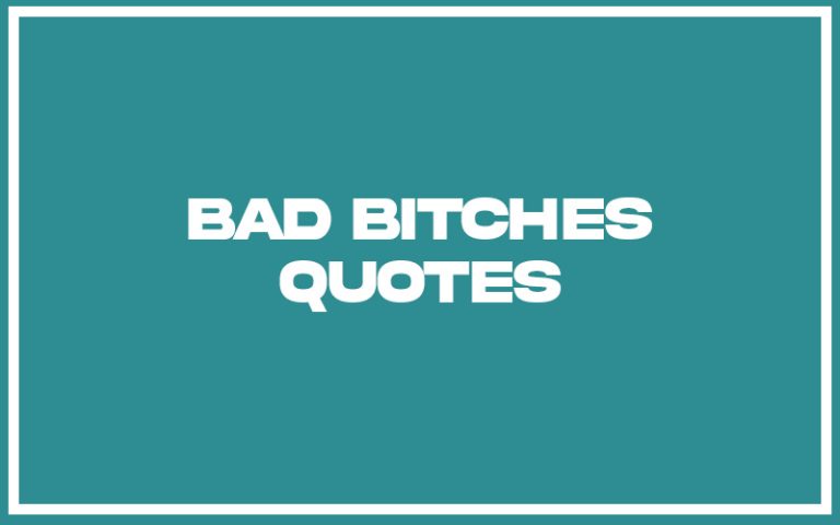113+ Best Bad Bitches Quotes (with Commentary) - Burning For Success