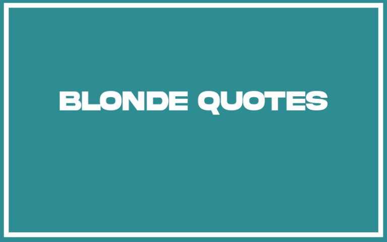 110+ Top Blonde Quotes (with Commentary) - Burning For Success