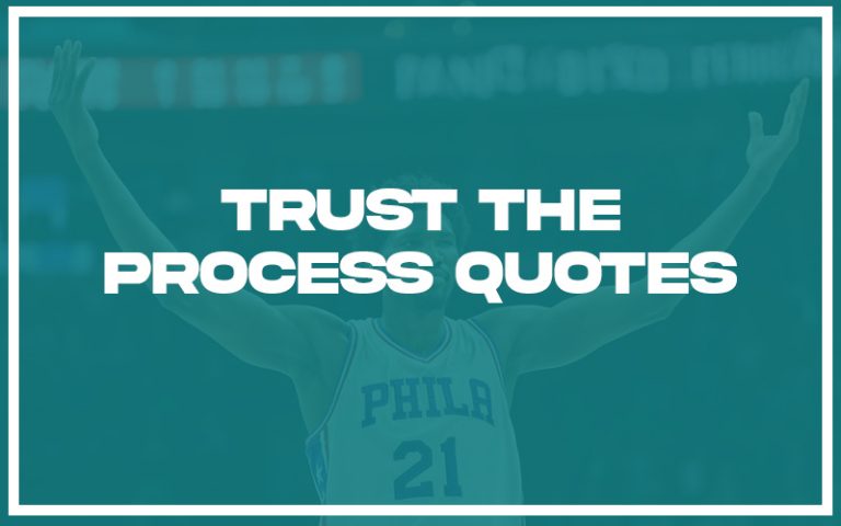 85 Trust The Process Quotes With Commentary Burning For Success