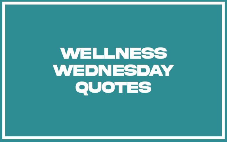 101+ Wellness Wednesday Quotes (with Commentary) - Burning For Success