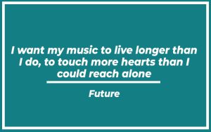 113 Best Future Rapper Quotes (with Commentary) - Burning For Success