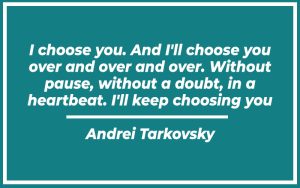 113 Best I Choose You Quotes (with Commentary) - Burning For Success