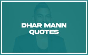 113 Best Dhar Mann Quotes (with Commentary) - Burning For Success