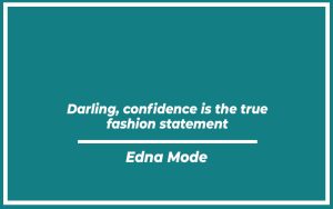 115 Top Edna Mode Quotes (with commentary) - Burning For Success