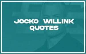 113 Best Jocko Willink Quotes (with Commentary) - Burning For Success