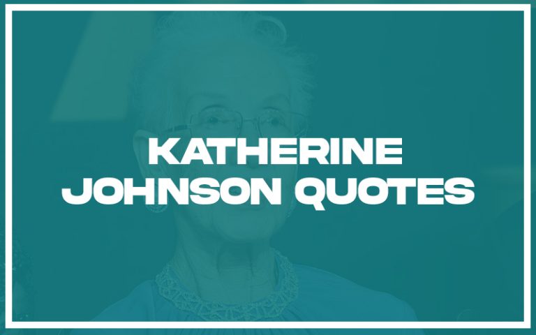 113 Best Katherine Johnson Quotes (with Commentary) - Burning For Success