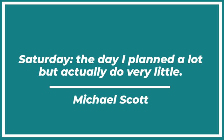 113 Best Funny Saturday Quotes (with Commentary) - Burning For Success