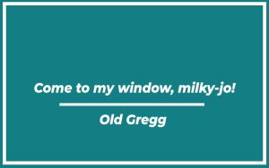 113 Best Old Gregg Quotes (with Commentary) - Burning For Success