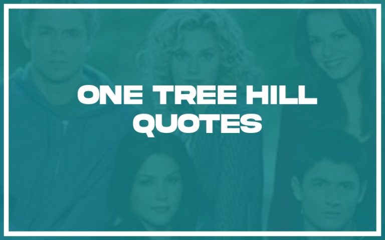 113+ Best One Tree Hill Quotes (with Related Verses) - Burning For Success