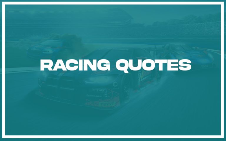 113 Top Racing Quotes (with Commentary) - Burning For Success