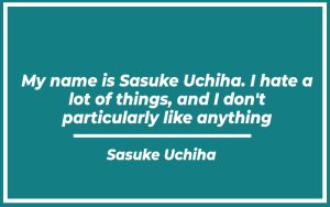 113 Top Sasuke Quotes (with Commentary) - Burning For Success