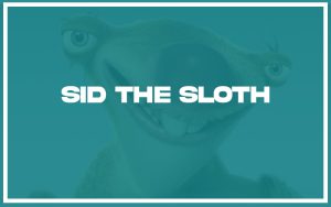 113 Best Sid the Sloth Quote (with Commentary) - Burning For Success