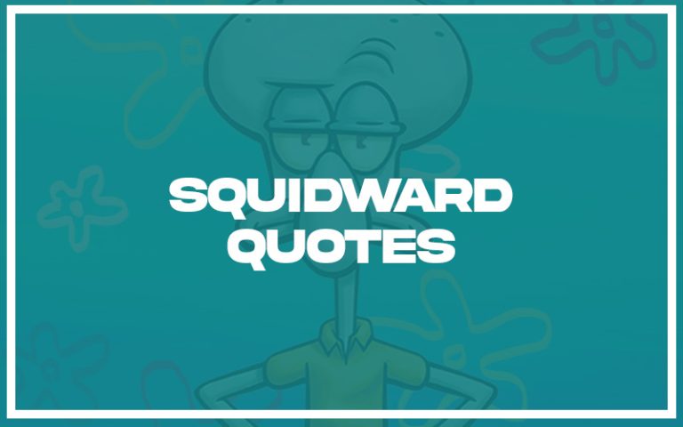 113 Top Squidward Quotes (with Commentary) - Burning For Success