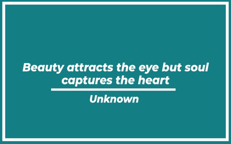 113 Top Beautiful Soul Quotes (with Commentary) - Burning For Success