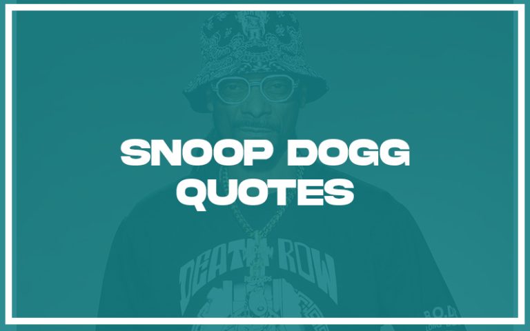 113 Best Snoop Dogg Quotes (with Commentary) - Burning For Success