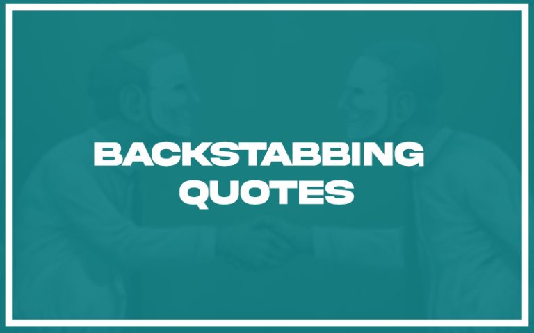 113 Best Backstabbing Quotes (with Commentary) - Burning For Success
