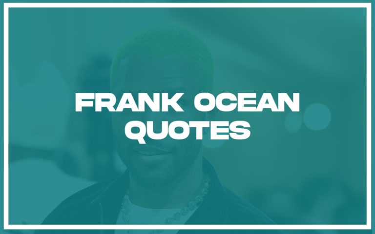 113 Best Frank Ocean Quotes (with Commentary) - Burning For Success