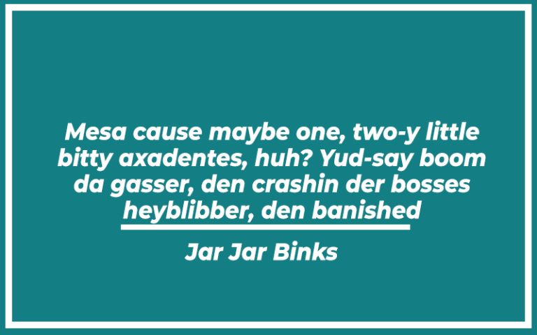 113 Best Jar Jar Binks Quotes (with Commentary) - Burning For Success