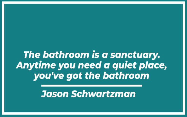 113 Best Bathroom Quotes (with Commentary) - Burning For Success