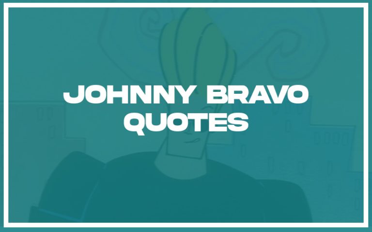 113 Best Johnny Bravo Quotes (with Commentary) - Burning For Success