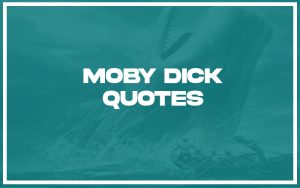 115 Best Moby Dick Quotes (with Commentary) - Burning For Success