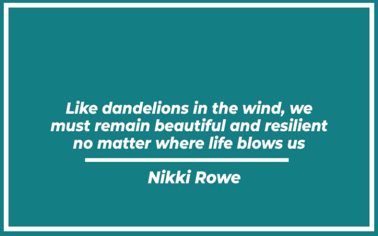 113 Best Dandelion Quotes (with Commentary) - Burning For Success