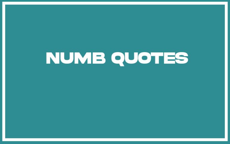 113 Best Numb Quotes (with Commentary) - Burning For Success