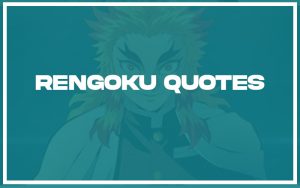 113 Best Rengoku Quotes (with Commentary) - Burning For Success