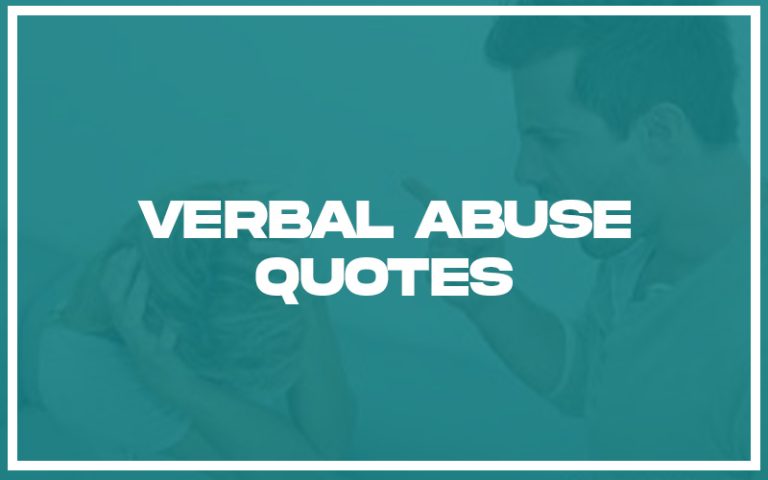 113 Best Verbal Abuse Quotes (with Commentary) - Burning For Success