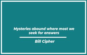 113 Best Bill Cipher Quotes (with Commentary) - Burning For Success