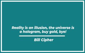 113 Best Bill Cipher Quotes (with Commentary) - Burning For Success