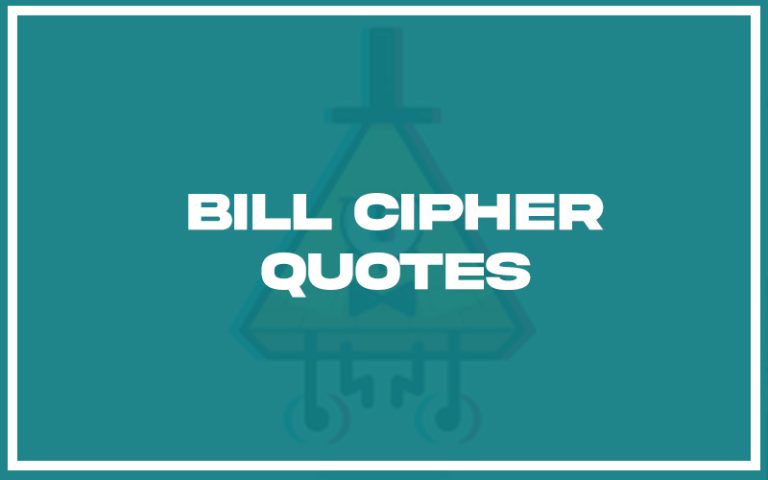 113 Best Bill Cipher Quotes (with Commentary) - Burning For Success