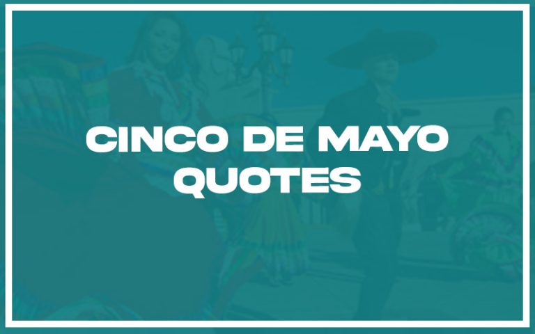 113 Best Cinco de Mayo Quotes (with Commentary) - Burning For Success