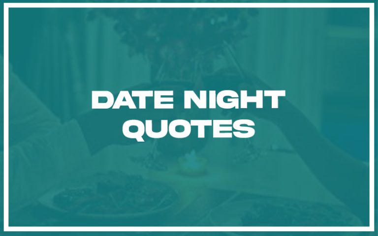 115 Best Date Night Quotes (with Commentary) - Burning For Success