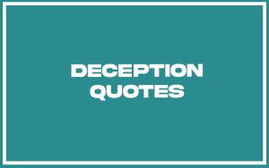 113 Best Deception Quotes (with Commentary) - Burning For Success