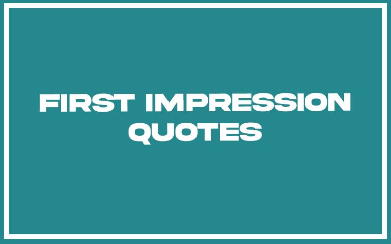 113 Best First Impression Quotes (with Commentary) - Burning For Success