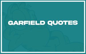 115 Best Garfield Quotes (with Commentary) - Burning For Success