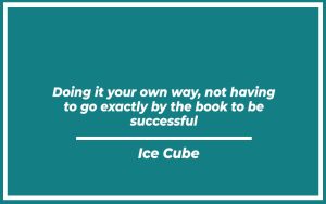 113 Best Ice Cube Quotes (with Commentary) - Burning For Success