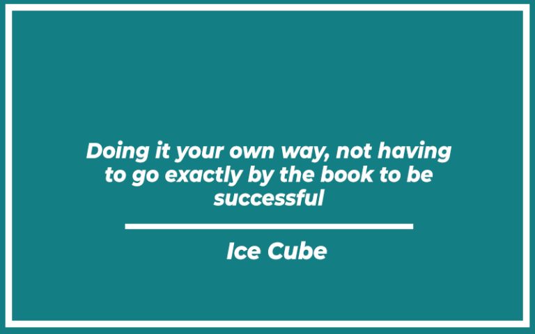 113 Best Ice Cube Quotes (with Commentary) - Burning For Success