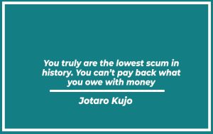 113 Best Jojo Quotes (with Commentary) - Burning For Success