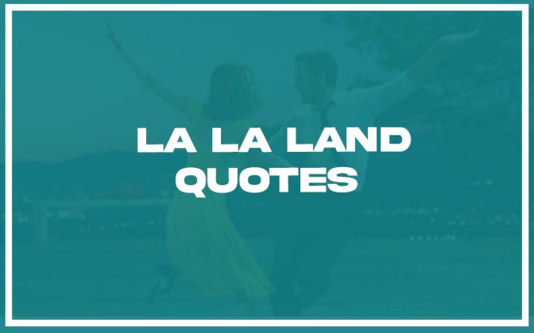 113 Best La La Land Quotes (with Commentary) - Burning For Success