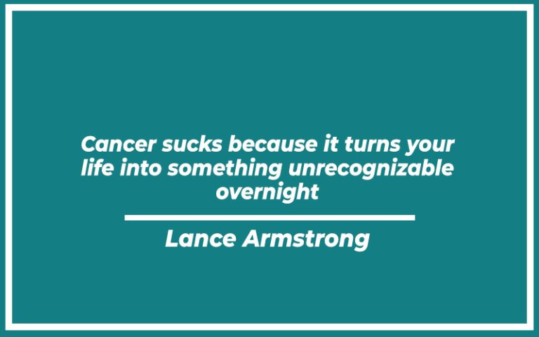 115 Best Cancer Sucks Quotes (with Commentary) - Burning For Success