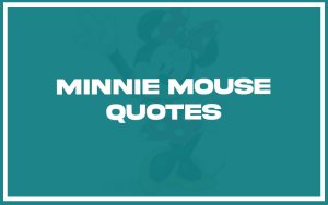 113 Best Minnie Mouse Quotes (with Commentary) - Burning For Success