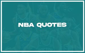 115 Best NBA Quotes (with Commentary) - Burning For Success